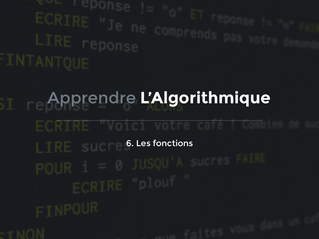 Les fonctions — Formation L'algorithmique | Grafikart