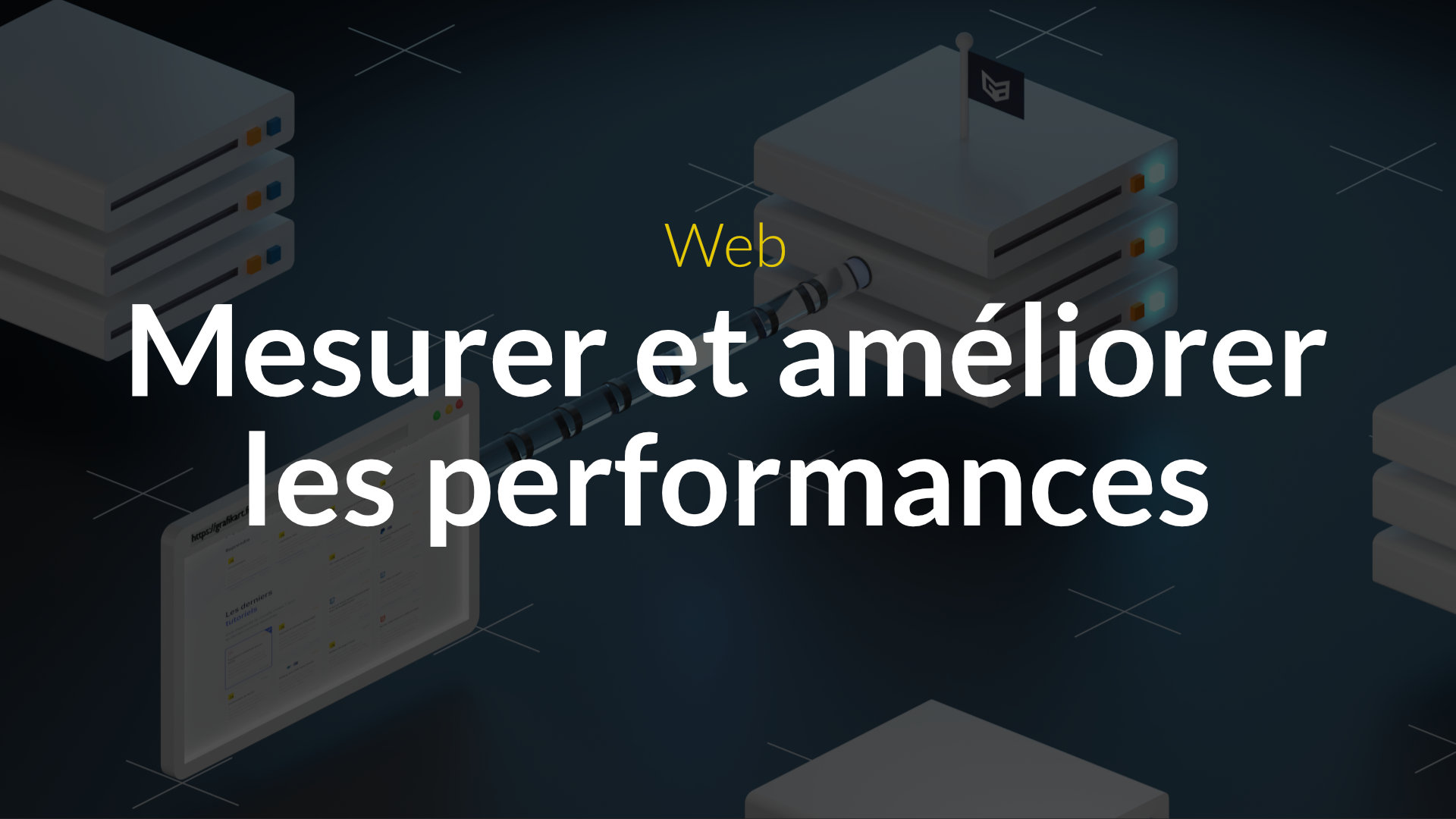 Tutoriel vidéo HTTP : Mesurer et améliorer les performances de son site ...